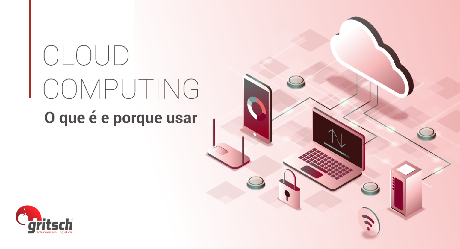Cloud Computing O Que é E Porque Usar Gritsch