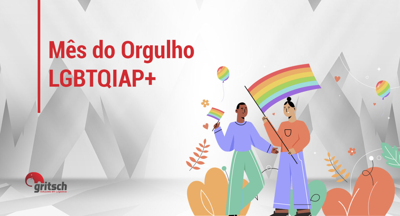 Mês do Orgulho LGBTQIAP+, saiba mais sobre! - Gritsch